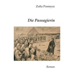 Books on Demand Die Passagierin - Zofia Posmysz, Kartoniert (TB)