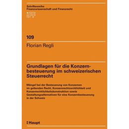 haupt Grundlagen für die Konzernbesteuerung im schweizerischen Steuerrecht - Florian Regli, Kartoniert (TB)