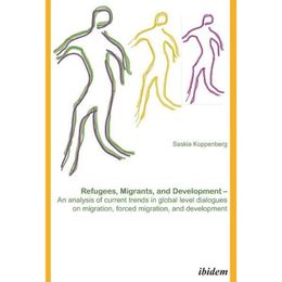 Refugees, Migrants, and Development - Saskia Koppenberg, Kartoniert (TB)