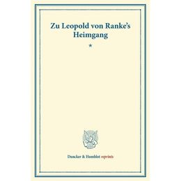 Duncker & Humblot reprints / Zu Leopold von Ranke's Heimgang., Kartoniert (TB)