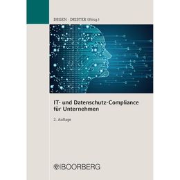 IT- und Datenschutz-Compliance für Unternehmen - Thomas A. Degen, Ulrich Emmert, Mathias Lang, Thomas Lapp, Gebunden