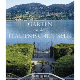 GERSTENBERG Gärten an den italienischen Seen - Steven Desmond, Gebunden