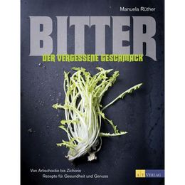 Bitter - Der vergessene Geschmack - Manuela Rüther, Gebunden