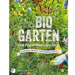 Biogarten im Handumdrehen - Dorothée Waechter, Gebunden