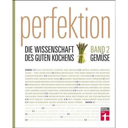 Gemüse / Perfektion. Die Wissenschaft des guten Kochens Bd.2, Gebunden