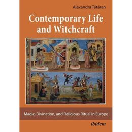 Contemporary Life and Witchcraft - Alexandra Tataran, Kartoniert (TB)