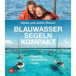 Delius Klasing Verlag Blauwassersegeln kompakt - Sönke Roever, Judith Roever, Gebunden