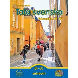 Tala svenska - Schwedisch B1-B2, m. 2 Audio-CD, m. 1 Buch - Erbrou Olga Guttke, Gebunden