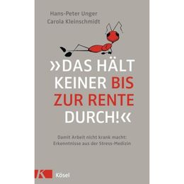 "Das hält keiner bis zur Rente durch!" - Hans-Peter Unger, Carola Kleinschmidt, Gebunden