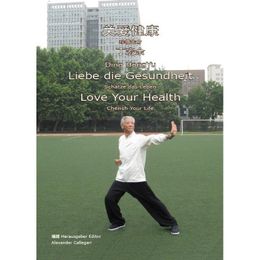 Liebe die Gesundheit - HongYu Ding, Gebunden