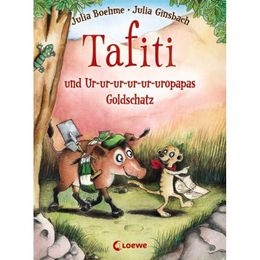 Loewe Verlag Tafiti und Ur-ur-ur-ur-ur-uropapas Goldschatz / Tafiti Bd.4 - Julia Boehme, Gebunden