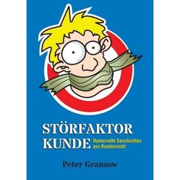 tredition Störfaktor Kunde - Peter Granzow, Kartoniert (TB)