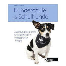 Kynos Hundeschule für Schulhunde - Beate Lambrecht, Gebunden