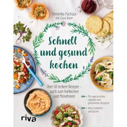 Riva Verlag Schnell und gesund kochen - Veronika Pachala, Gebunden