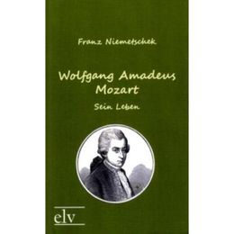 Wolfgang Amadeus Mozart - Franz X. Niemetschek, Kartoniert (TB)