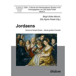 Cultural and Interdisciplinary Studies in Art / Jordaens - Genius of Grand Scale - Birgit Ulrike Münch, Zita Ágota Pataki, Kartoniert (TB)
