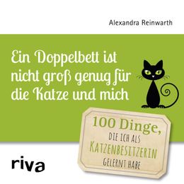 Riva Verlag Ein Doppelbett ist nicht groß genug für die Katze und mich - Alexandra Reinwarth, Gebunden