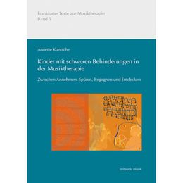 Reichert Kinder mit schweren Behinderungen in der Musiktherapie - Annette Kuntsche, Kartoniert (TB)