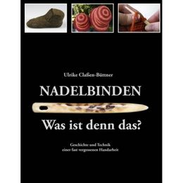 Books on Demand Nadelbinden - Was ist denn das? - Ulrike Claßen-Büttner, Kartoniert (TB)