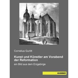 Kunst und Künstler am Vorabend der Reformation - Cornelius Gurlitt, Kartoniert (TB)