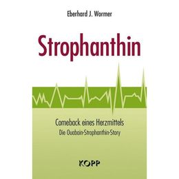 Strophanthin - Eberhard J. Wormer, Gebunden