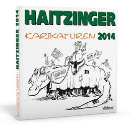 Stiebner Haitzinger Karikaturen 2014 - Horst Haitzinger, Gebunden