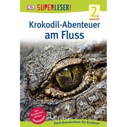 Dorling Kindersley SUPERLESER! Krokodil-Abenteuer am Fluss / Superleser 2. Lesestufe Bd.8, Gebunden