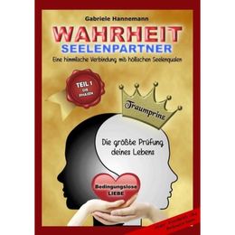 Books on Demand Wahrheit Seelenpartner - Die Phasen.Tl.1 - Gabriele Hannemann, Kartoniert (TB)