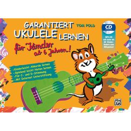 Alfred Music Publishing Garantiert Ukulele lernen für Kinder, m. MP3-CD - Tom Pold, Kartoniert (TB)