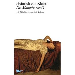 Die Marquise von O... - Heinrich von Kleist, Eric Rohmer, Gebunden