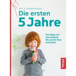 Trias Die ersten fünf Jahre - Richard Michaelis, Kartoniert (TB)