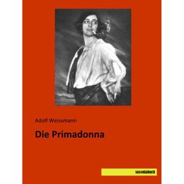 Die Primadonna - Adolf Weissmann, Kartoniert (TB)
