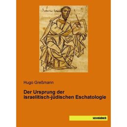 Der Ursprung der israelitisch-jüdischen Eschatologie - Hugo Greßmann, Kartoniert (TB)