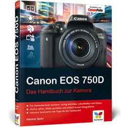 Canon EOS 750D - Dietmar Spehr, Gebunden