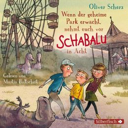 Silberfisch Wenn der geheime Park erwacht, nehmt euch vor Schabalu in Acht,2 Audio-CD - Oliver Scherz (Hörbuch)