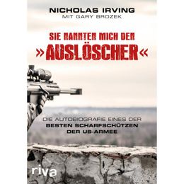 Riva Verlag Sie nannten mich den "Auslöscher" - Nicholas Irving, Gebunden