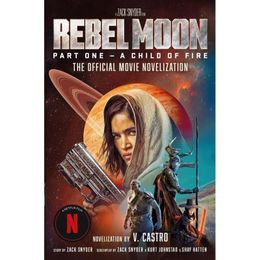 Rebel Moon: The Official Movie Novelization - V. Castro, Taschenbuch
