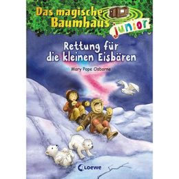 Loewe Verlag Rettung für die kleinen Eisbären / Das magische Baumhaus junior Bd.12 - Mary Pope Osborne, Gebunden