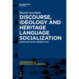 De Gruyter Discourse, Ideology and Heritage Language Socialization - Martin Guardado, Gebunden