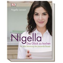 Dorling Kindersley Nigella - Das Glück zu kochen - Nigella Lawson, Gebunden