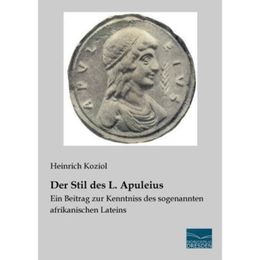 Der Stil des L. Apuleius - Heinrich Koziol, Kartoniert (TB)