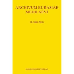 Archivum Eurasiae Medii Aevi / Archivum Eurasiae Medii Aevi 11 (2000-2001), Kartoniert (TB)