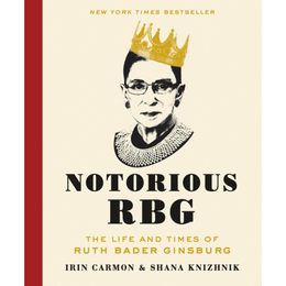 Notorious RBG - Irin Carmon, Shana Knizhnik, Gebunden