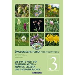 Ökologische Flora Niederösterreichs.Bd.3 - Wolfgang Holzner, Wolfgang Adler, Silvia Winter, Gebunden