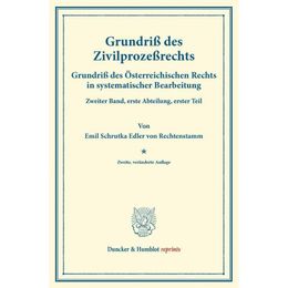 Duncker & Humblot reprints / Grundriß des Zivilprozeßrechts. - Emil Schrutka Edler von Rechtenstamm, Kartoniert (TB)