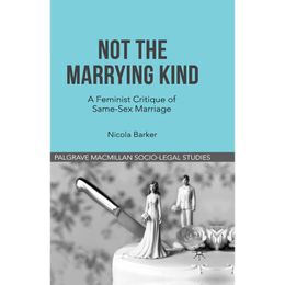 Palgrave Macmillan UK Palgrave Macmillan Socio-Legal Studies / Not The Marrying Kind - Nicola Barker, Kartoniert (TB)