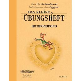 Das kleine Übungsheft - Ho'oponopono - Maria-Elisa Hurtado-Graciet, Kartoniert (TB)