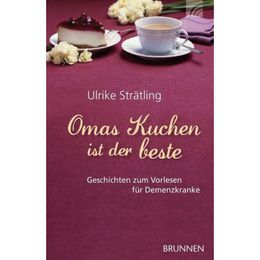 Brunnen Omas Kuchen ist der beste - Ulrike Strätling, Gebunden