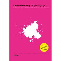 Kunst in Hamburg: 12 Spaziergänge, Kartoniert (TB)
