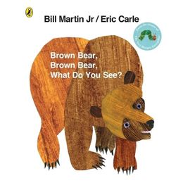 Brown Bear, Brown Bear, What Do You See? - Eric Carle, Kartoniert (TB)